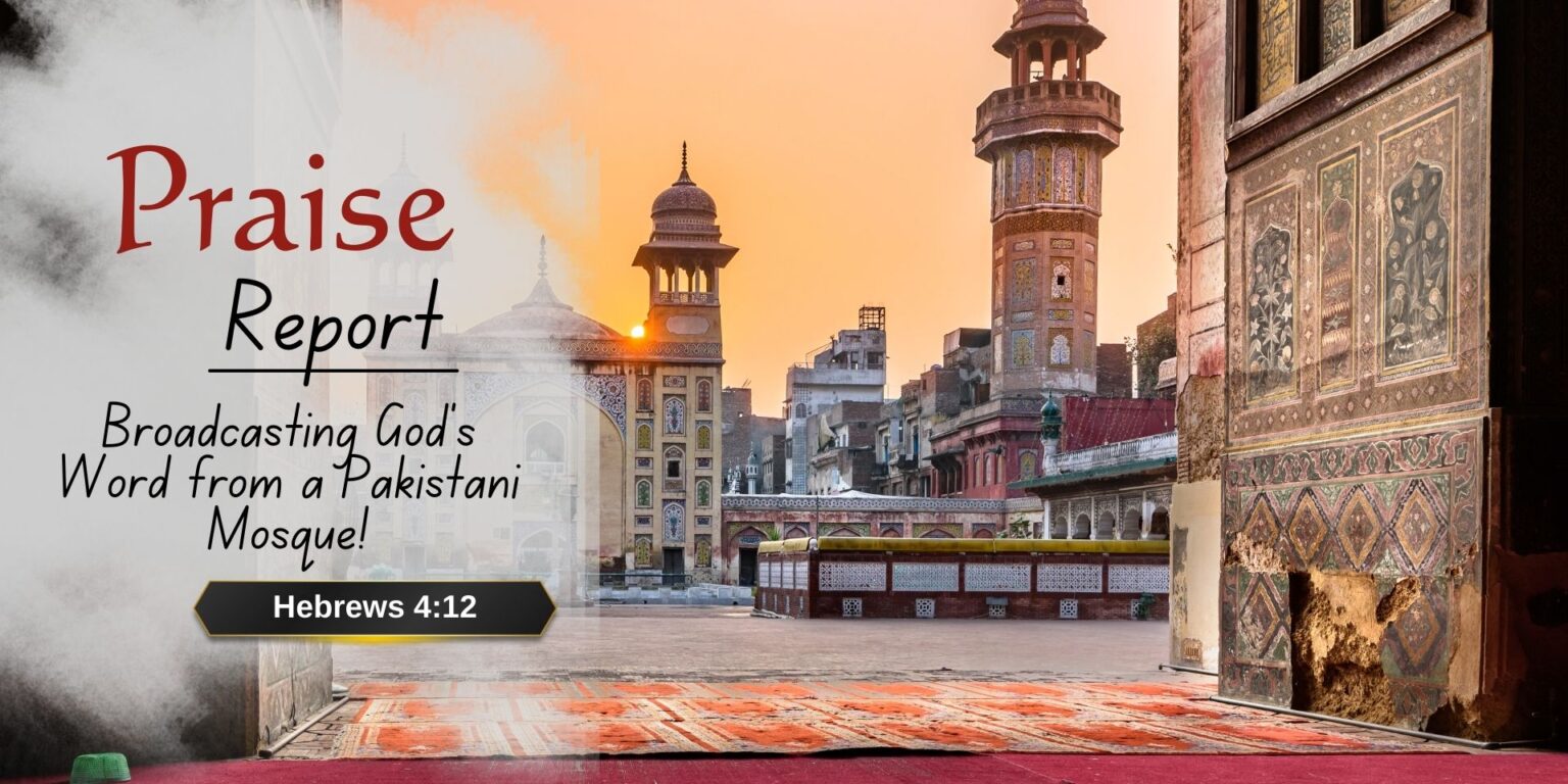 Broadcasting God’s Word from a Pakistani Mosque! - Window International ...
